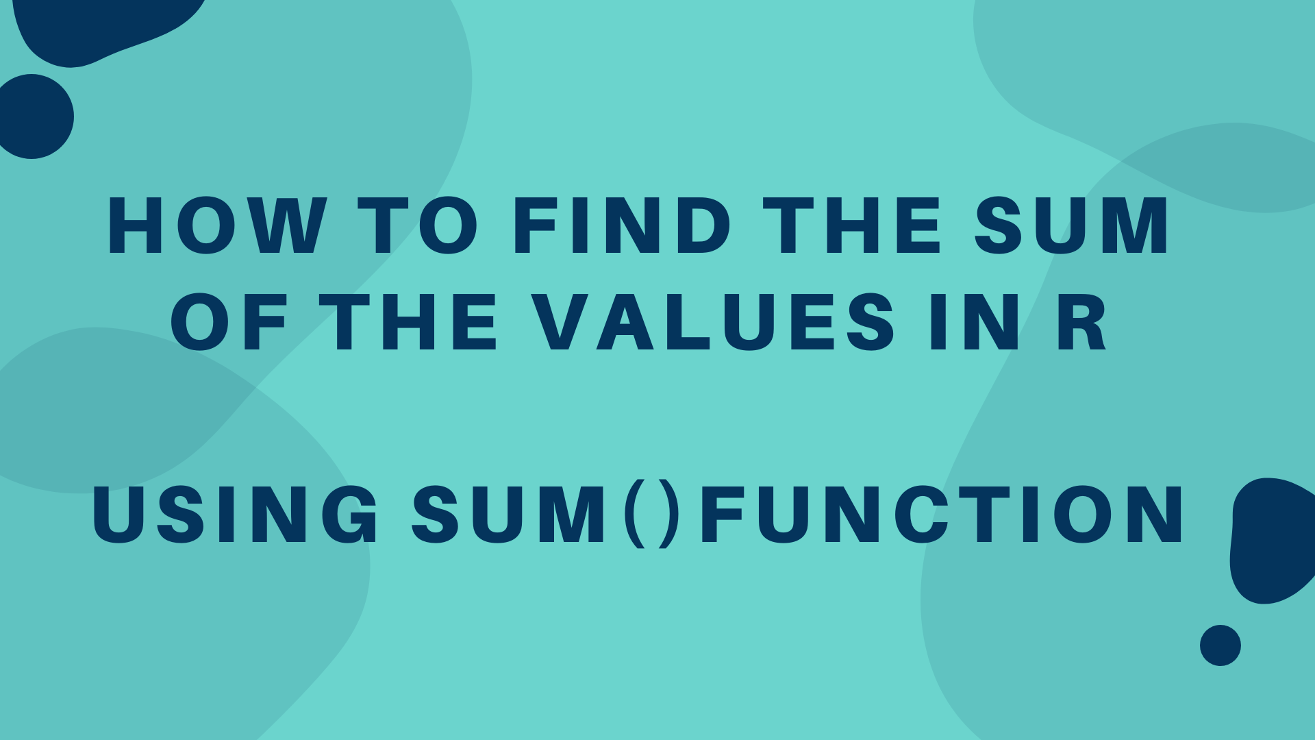 How To Use Sum In R Find The Sum Of Elements In R DigitalOcean