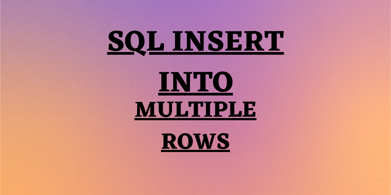 How To INSERT Multiple Records In SQL DigitalOcean