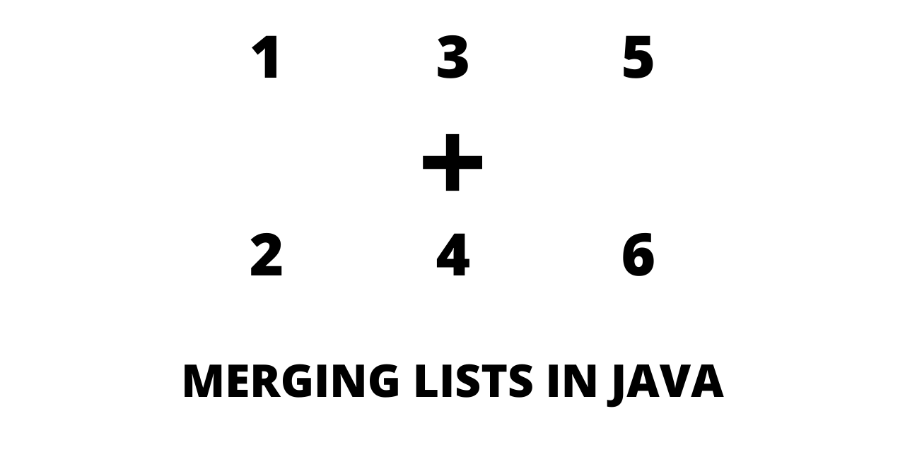 How To Merge Two Lists In Java DigitalOcean